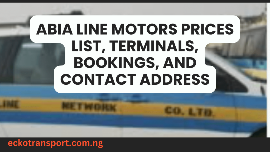 Abia Line Motors Prices List, Terminals, Bookings, and Contact Address ...